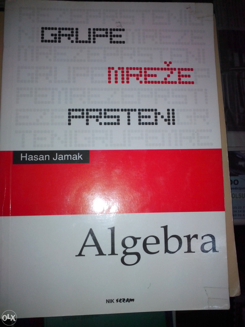 algebra /hasan jamak/ grupe,mreze,prsteni - Fakultet - OLX.ba